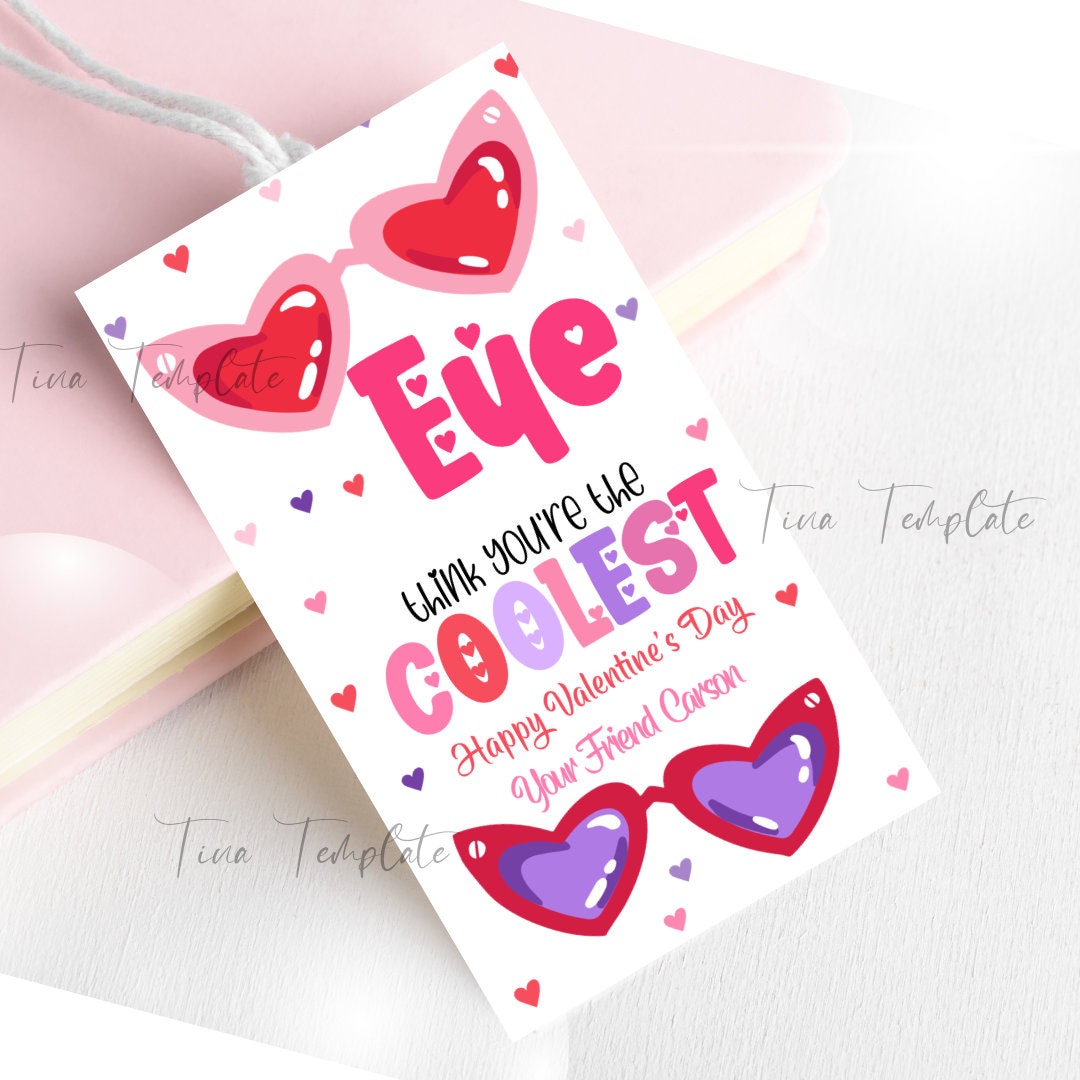 Editable Valentines Heart Glasses Gift Tag, Eye Think Your the Coolest ...