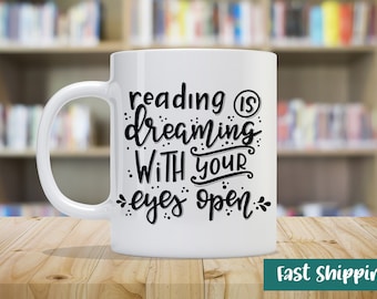 Book Lovers Coffee Tea Mug - Reading is Dreaming With Open Eyes - Funny ...