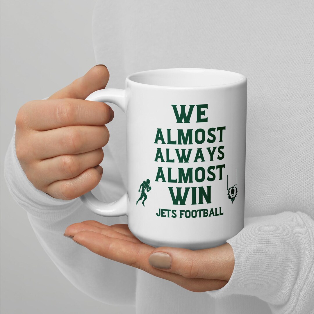 We Almost Always Almost Win Jets Football Coffee Mug, Sport Themed ...