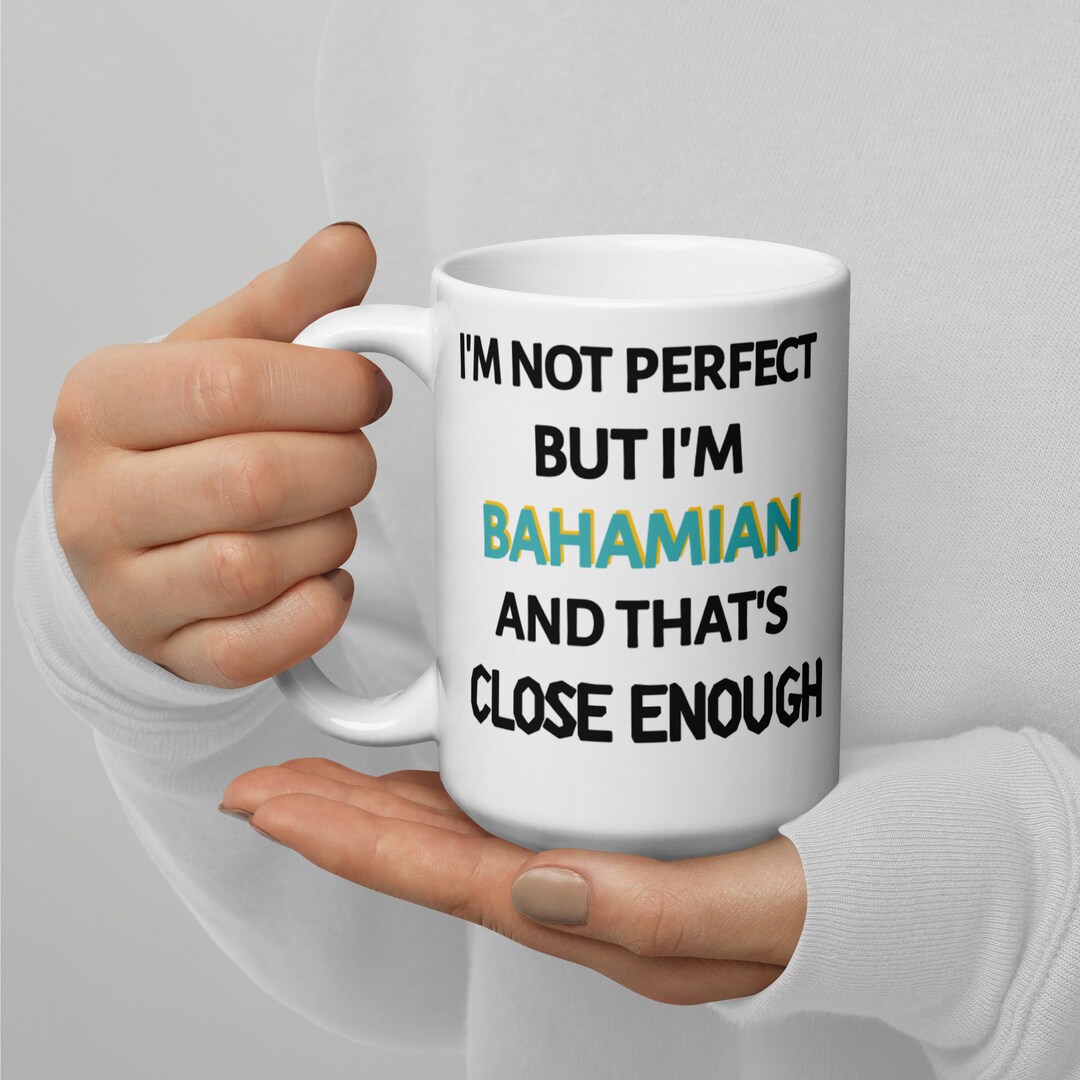 Funny Bahamian Mug, Bahamas Gift Idea for Men Women, Nation Pride I'm ...
