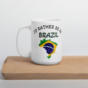 Brazil Gift, Brazil Mug, Map of Brazil, Brazilian Flag, Funny Brazilian ...