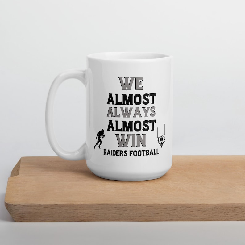 We Almost Always Almost Win Raiders Football Coffee Mug - Etsy