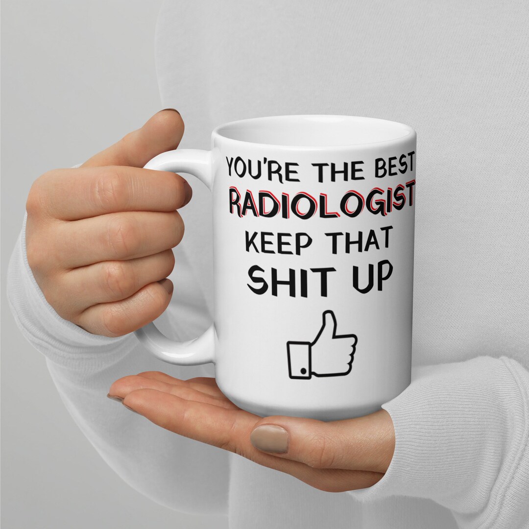 Unique Radiologist Mug: Perfect Gift for Medical Imaging Professionals ...