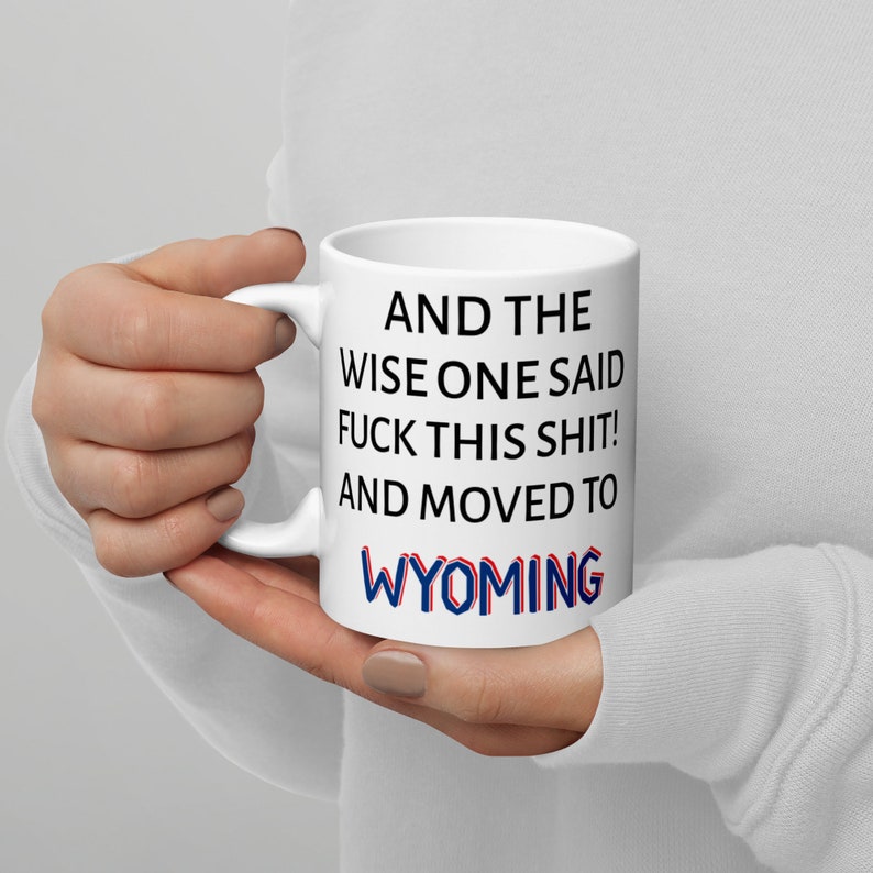 Funny Wyoming Moving Gift Mug: Relocation Present - Etsy