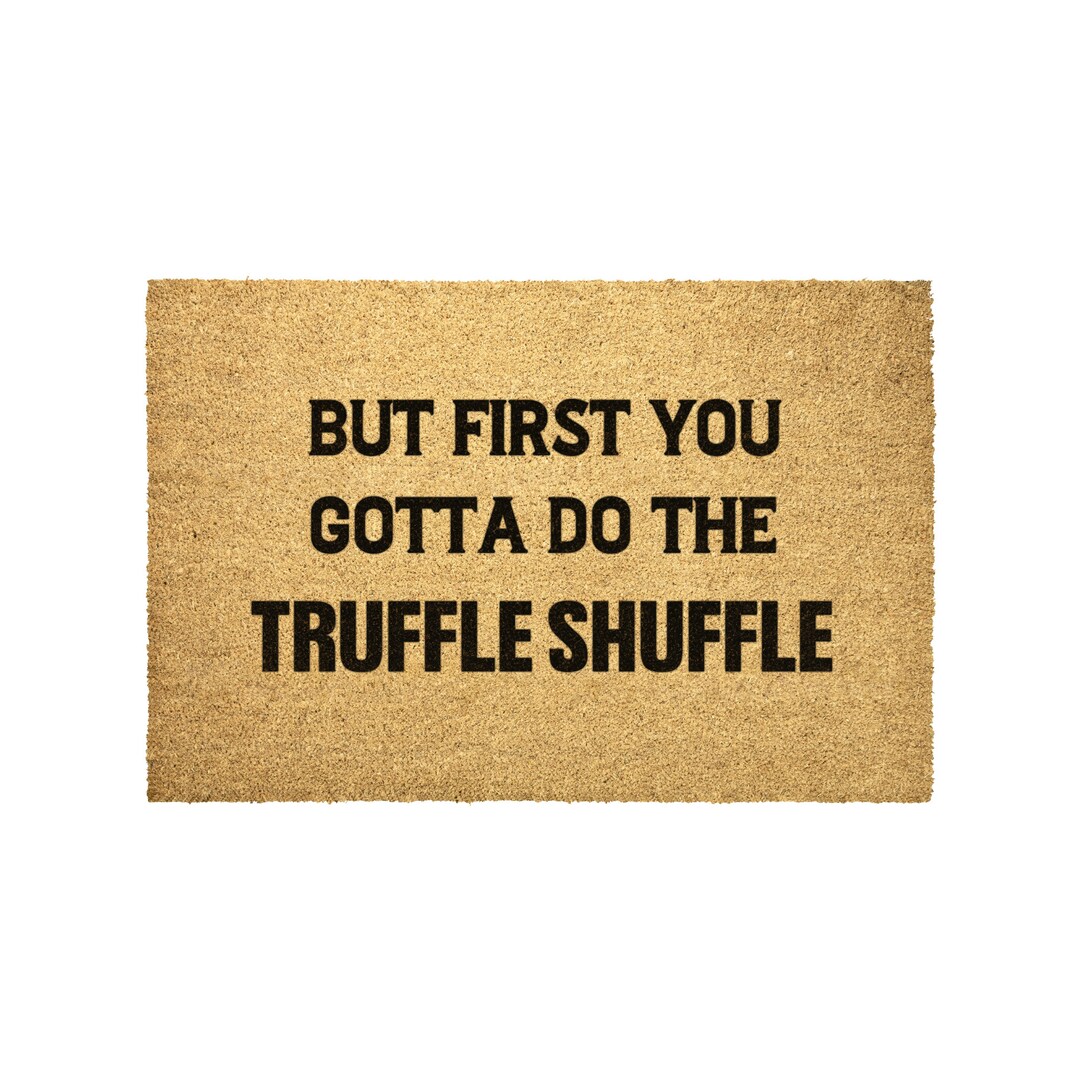 But First You Gotta Do the Truffle Shuffle Goonies Doormat, Goonies ...