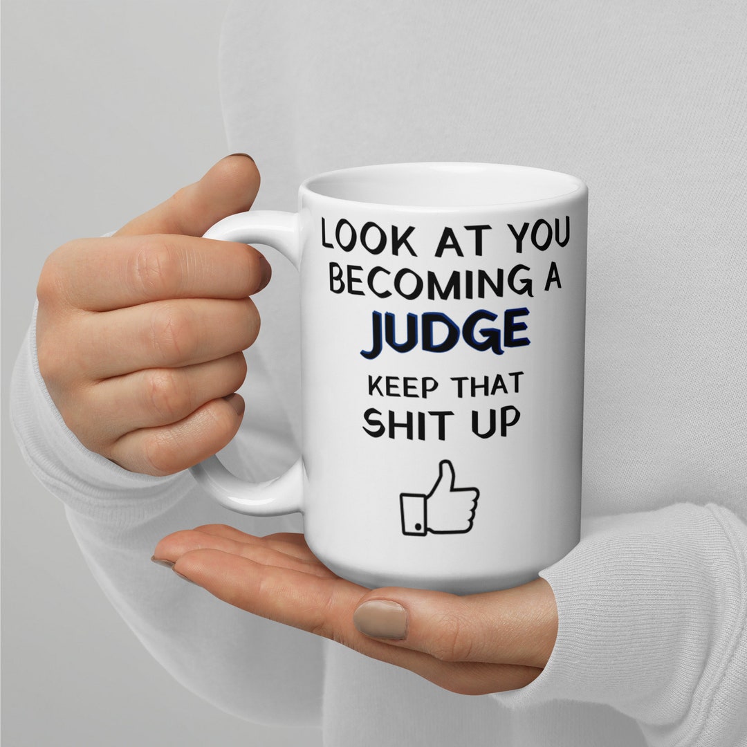 Future Judge Mug, Look at You Becoming a Judge, Gifts for New Judges ...