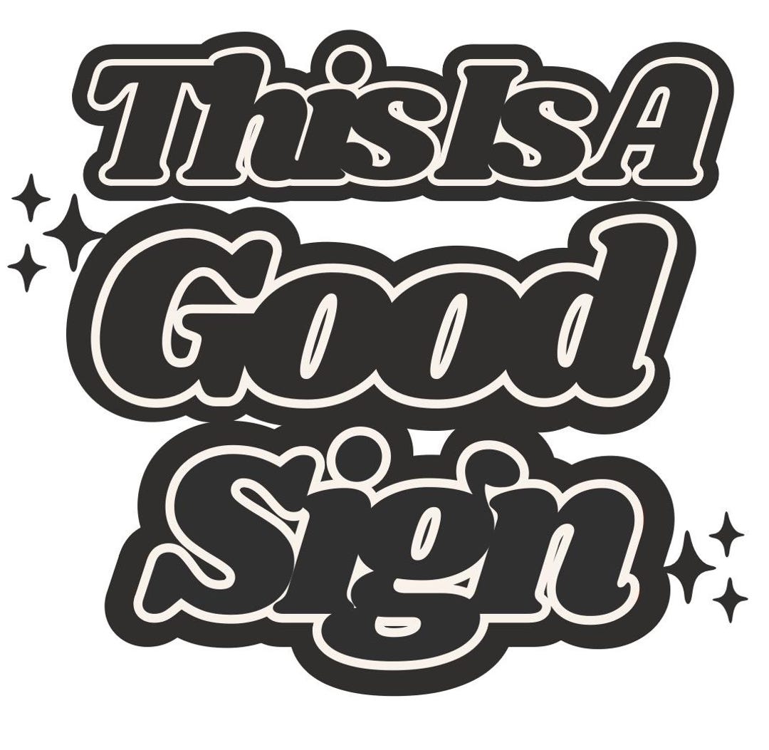 This is A Good Sign Sicker, Good Sign Shop, Good Sign, Positive, Mental ...