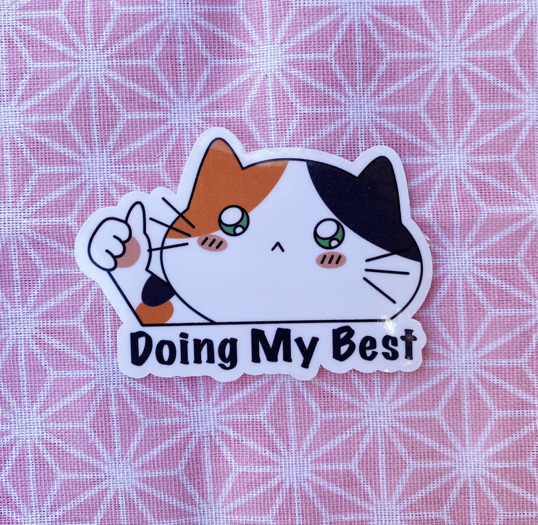 Good Job Doing My Best Cat Cute Meme Glossy Vinyl Sticker - Etsy