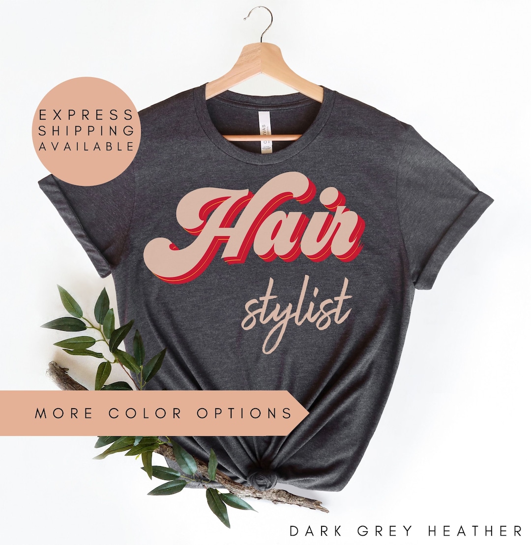 Hair Stylist Shirt,hair Stylist Tshirt,hair Dresser Shirt for Her,hair ...