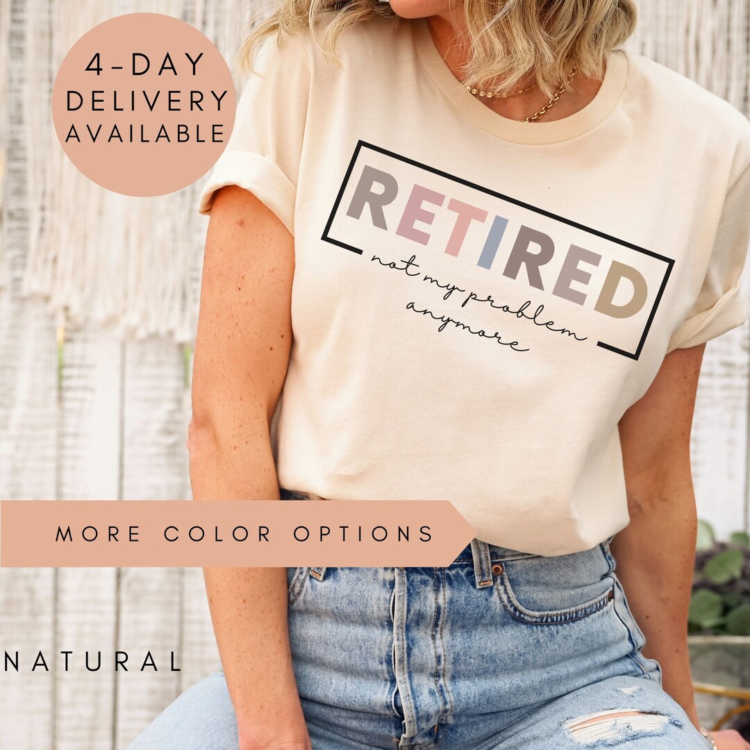 Retirement Shirt, Retirement Gifts for Women, Retired Shirt, Gift for ...