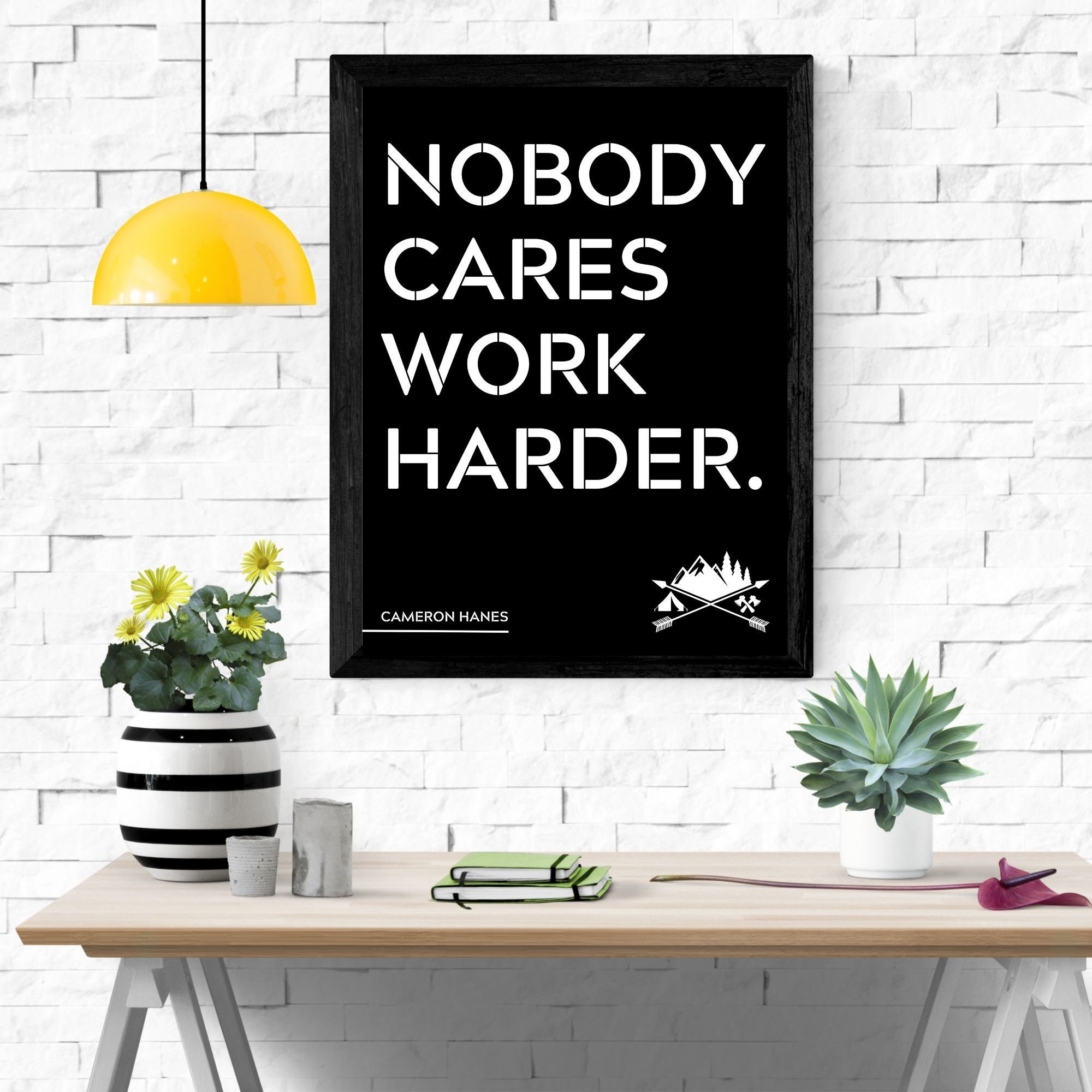 Nobody Cares Work Harder Print Cameron Hanes Inspirational Poster ...