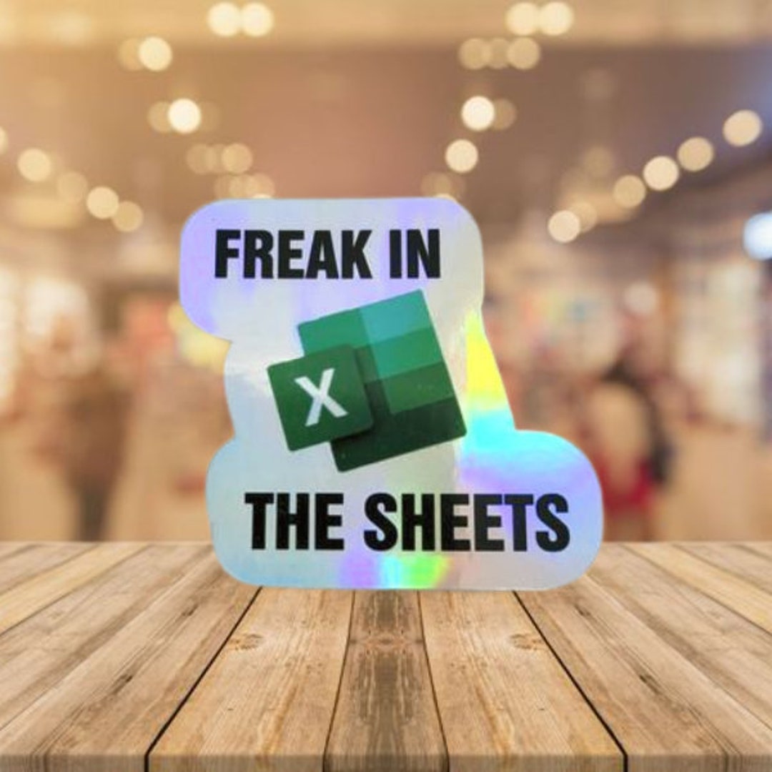 Holographic Sticker Funny Sticker, Microsoft Excel Freak in the Sheets ...