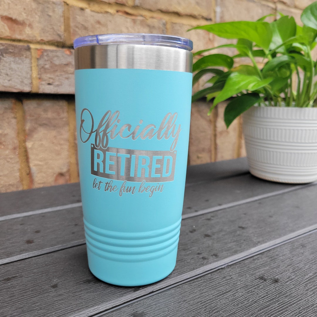 Retirement Tumbler - Retirement Gift - Officially Retired - Engraved ...