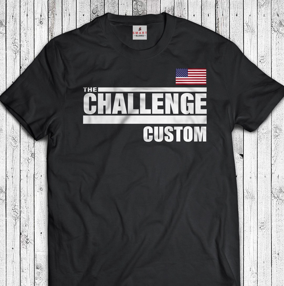 The Challenge T-shirt With Your Name Custom Flag and Text Challenge ...