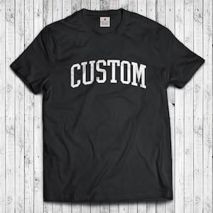 Custom Text University Font College Shirt, Custom Design University Tee ...