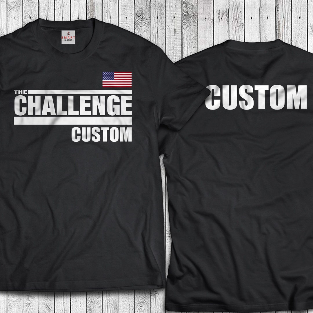 The Challenge Shirt Custom Name Front and Back - Custom Flag - Etsy