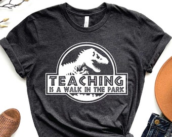 Teaching is a Walk in the Park Shirt, Funny Shirt, Teacher Shirt ...