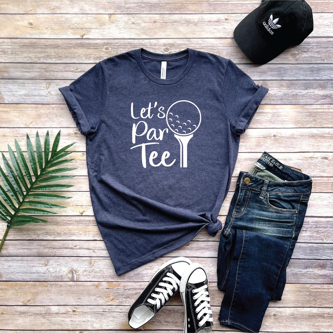 Let's Par Tee Shirt, Golf Shirt, Golfer Shirt, Sports Shirt, Golf Lover ...