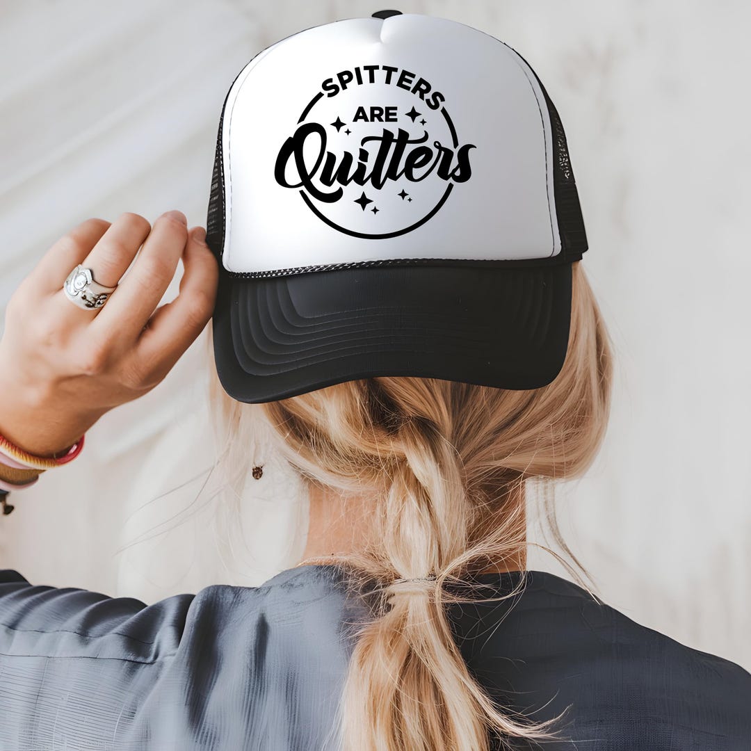 Spitters Are Quitters Hat | Funny Hats for Men Women Hiking Baseball ...