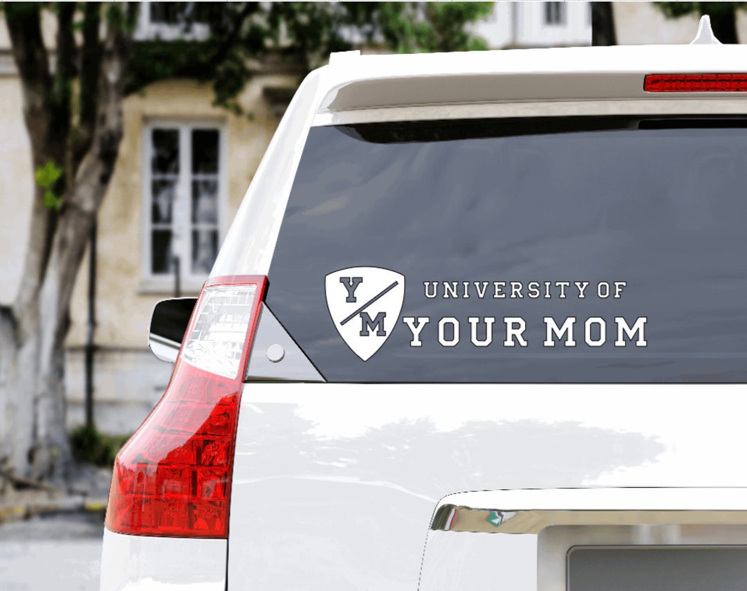 University of Your Mom Alumni Vinyl Decal, Car Window Sticker, Laptop ...