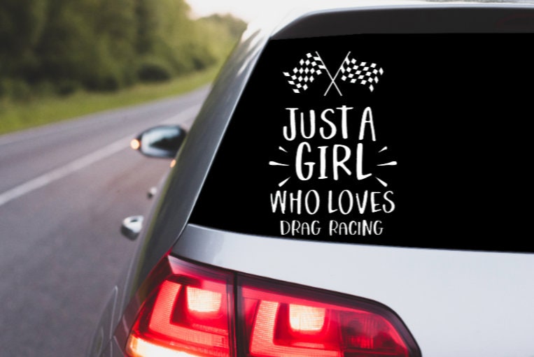 Just A Girl Who Loves Drag Racing Vinyl Decal | Car Window Sticker ...