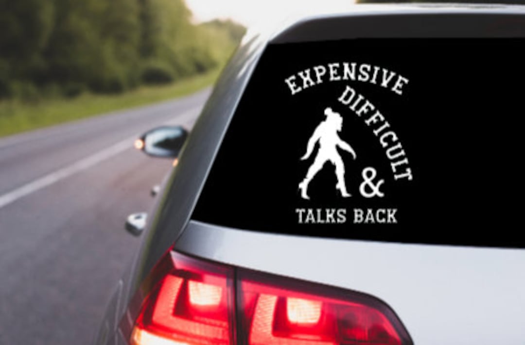 Expensive Difficult and Talks Back Female Sasquatch Vinyl Decal Sticker ...