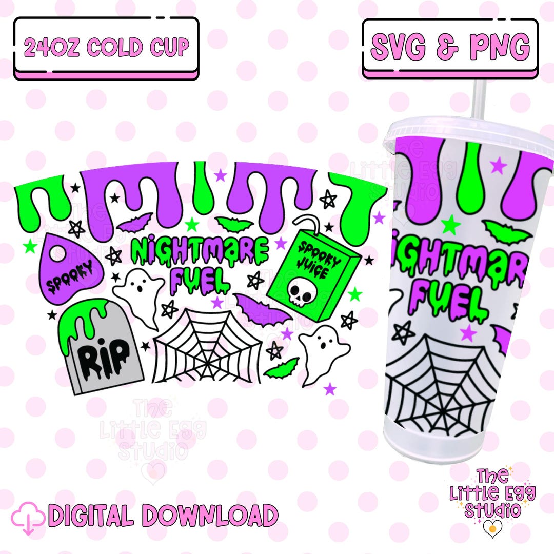 Nightmare Fuel SVG, No Hole Cold Cup SVG, Halloween Cold Cup Svg ...