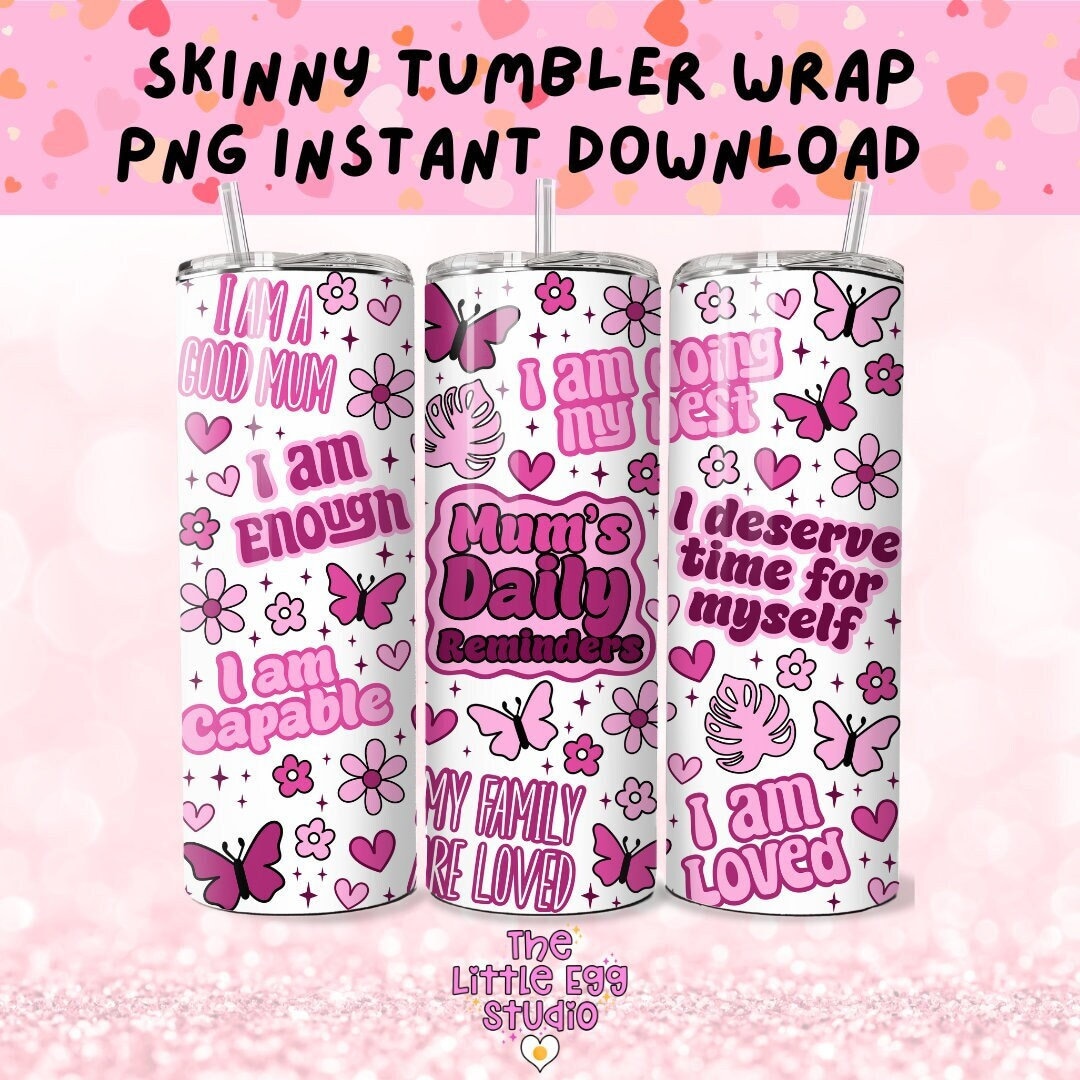 Mum’s Daily Reminders Tumbler PNG, Mother’s Day Skinny Tumbler PNG Wrap ...