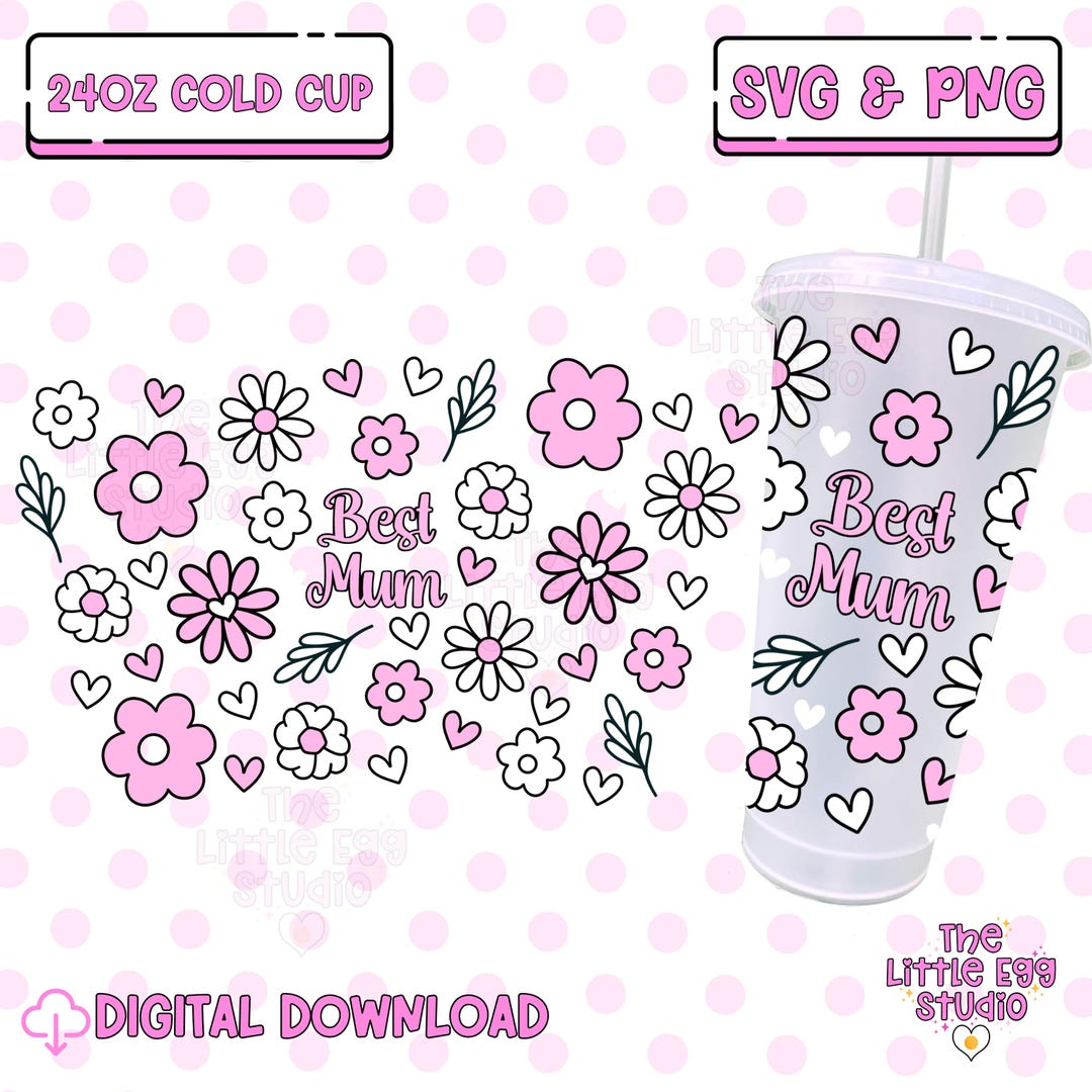 Best Mum SVG, No Hole Cold Cup SVG, Mothers Day Cold Cup Svg, Best Mum ...