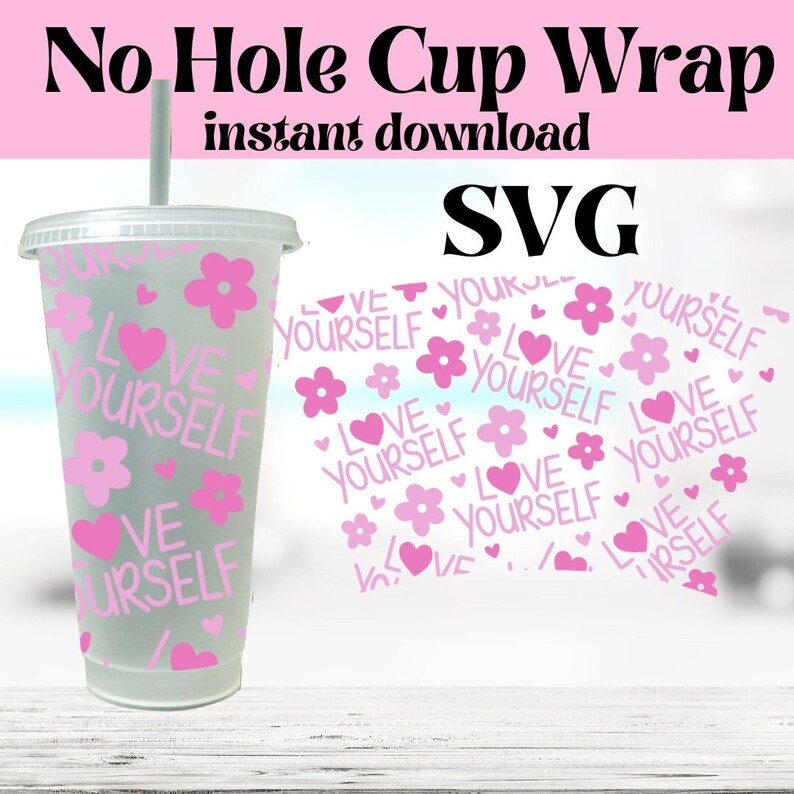 Love Yourself Svg No Hole Cold Cup Svg Cold Cup Svg Digital - Etsy UK