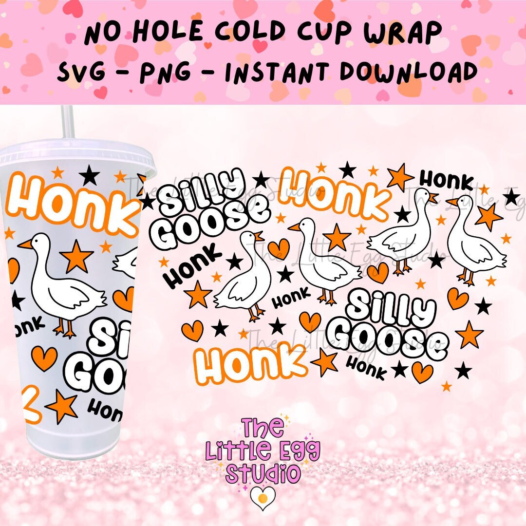 Silly Goose SVG, Goose Cold Cup Svg, No Hole 24oz Cold Cup Wrap Svg ...