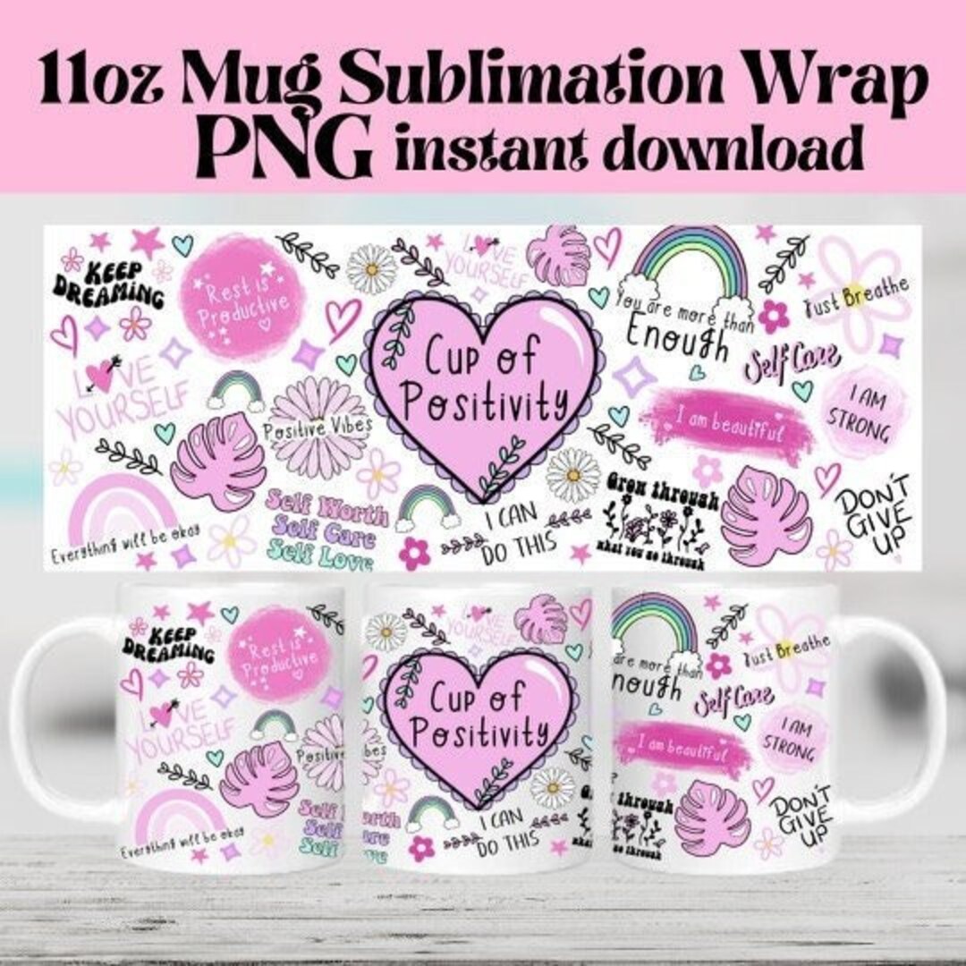 Cup of Positivity Mug PNG 11oz Mug Wrap for Sublimation - Etsy