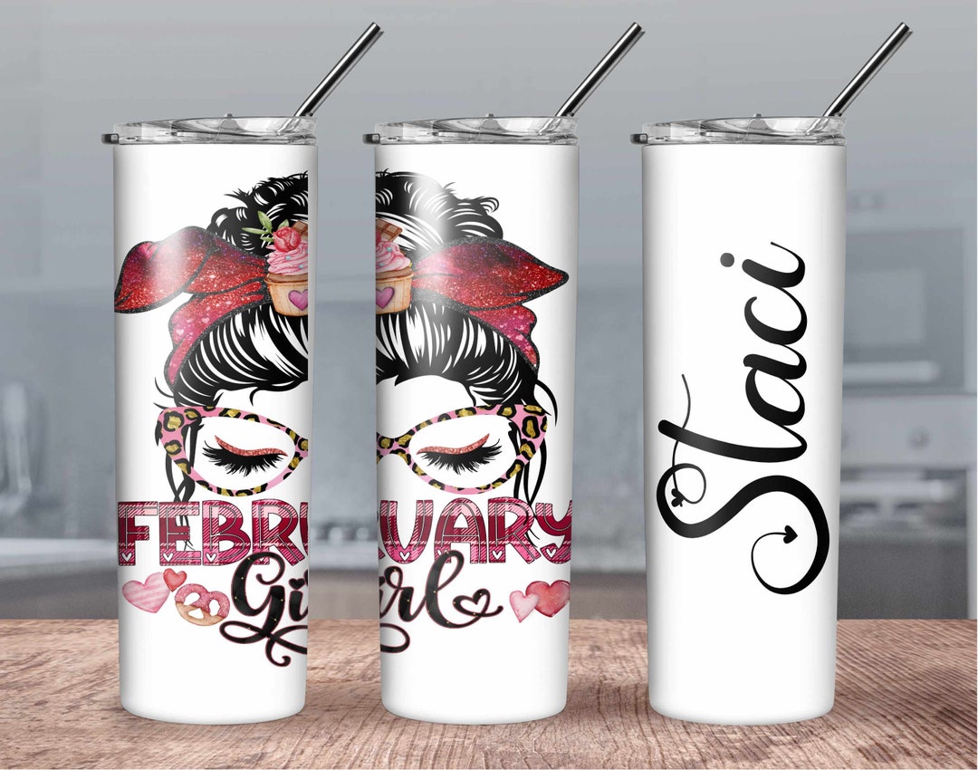 Personalized February Birthday Messy Bun Tumbler//february Mom Messy ...