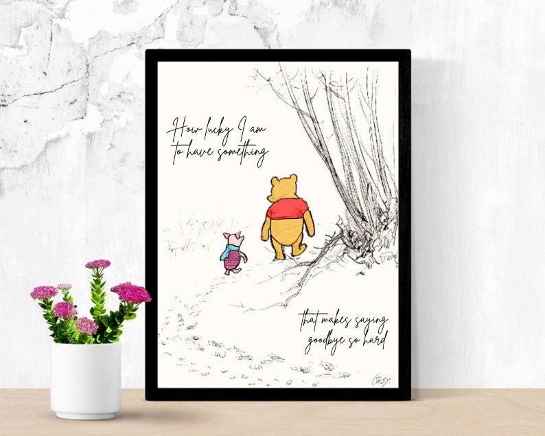 How Lucky I Am to Have Something That Makes Saying Goodbye so Hard ...