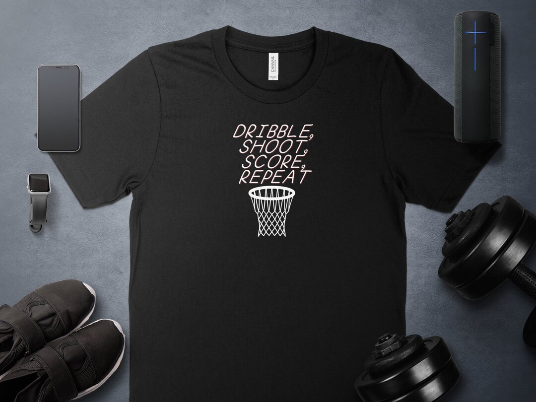 Dribble, Shoot, Score, Repeat T-shirt, Basketball Shirt, Women's ...