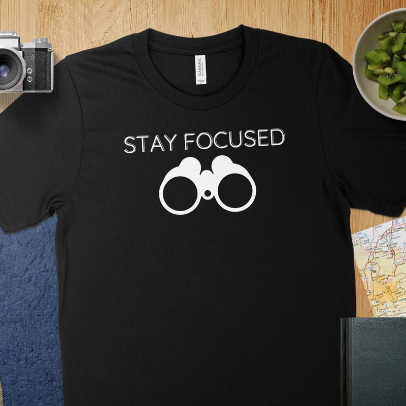 Stay Focused Shirt - Etsy