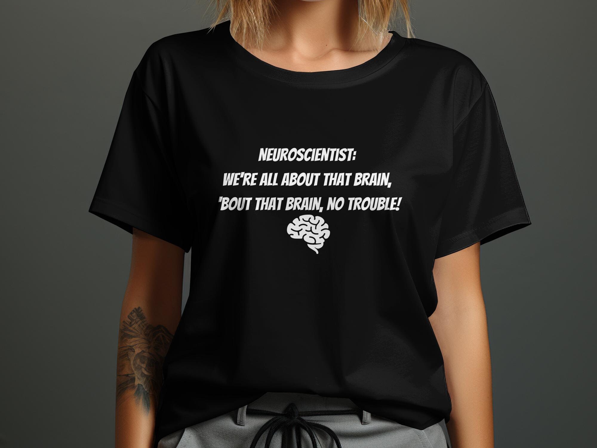 All About the Brain neuro T-shirt, Neurosurgeon Gifts, Neuroscience Tee ...