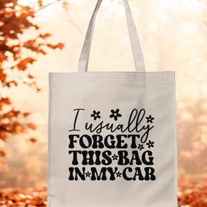 Funny Cotton Canvas Tote Bag: I Forget This Bag in My Car - Etsy