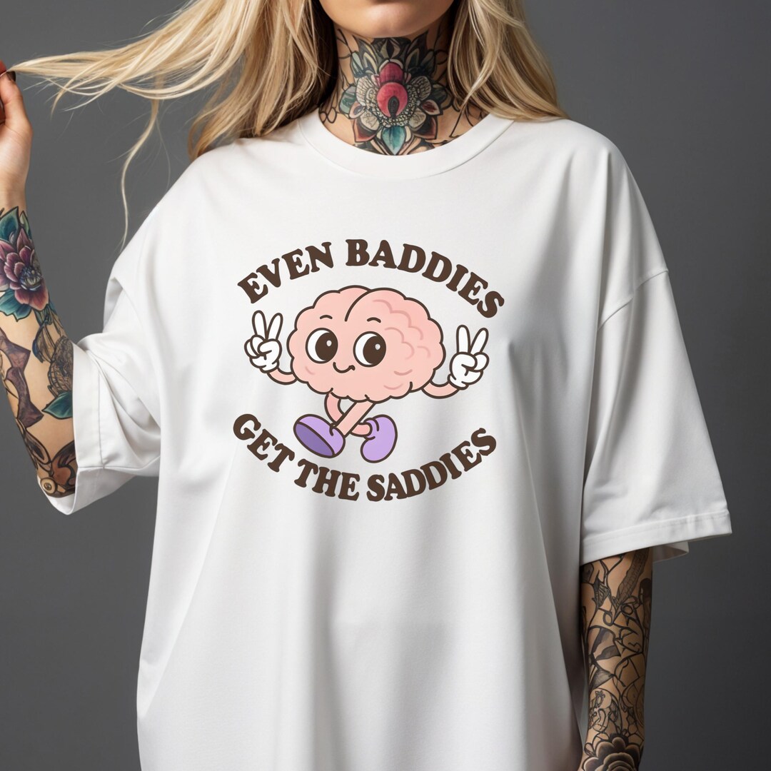 Even Baddies Get the Saddies Brain T-shirt | Unisex Short Sleeve Tee ...