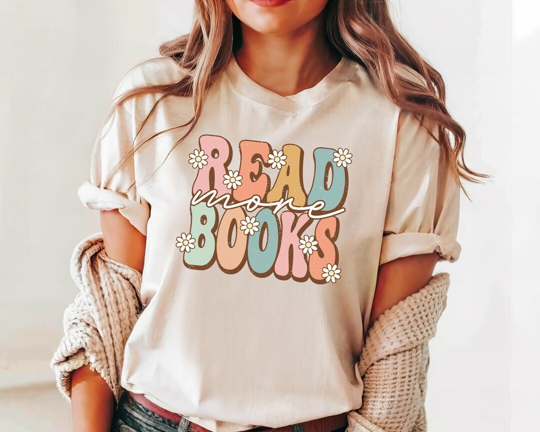 Read More Books Shirt, Bookish Shirt, Book Lover Gift, Teacher Shirt ...