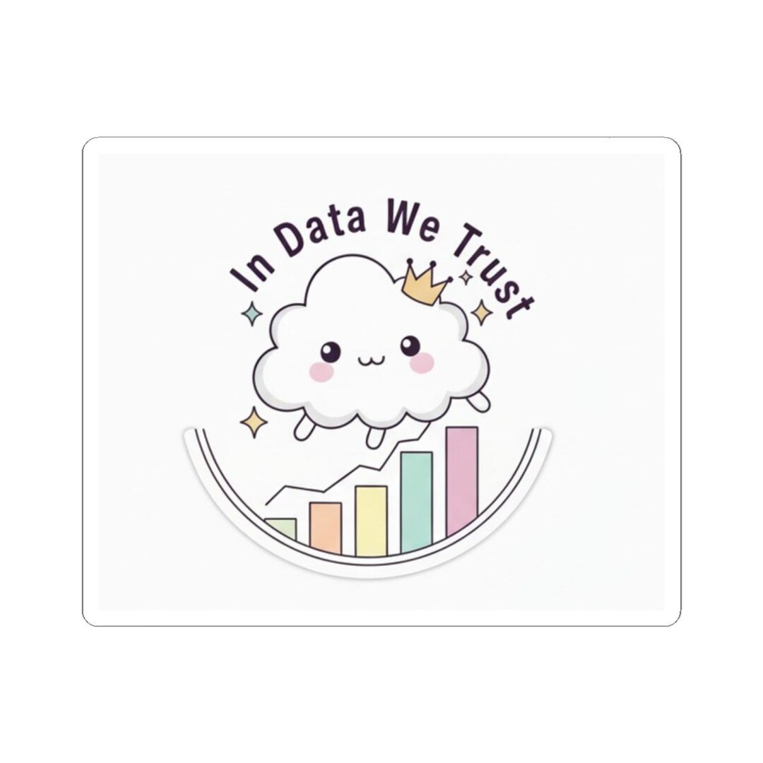 In Data We Trust Sticker | Data Analyst, Data Science Sticker - Etsy