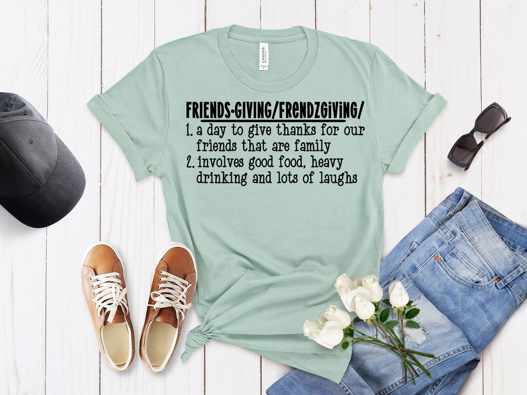 Friendsgiving Shirt, Thanksgiving Shirts, Friendship Shirt ...