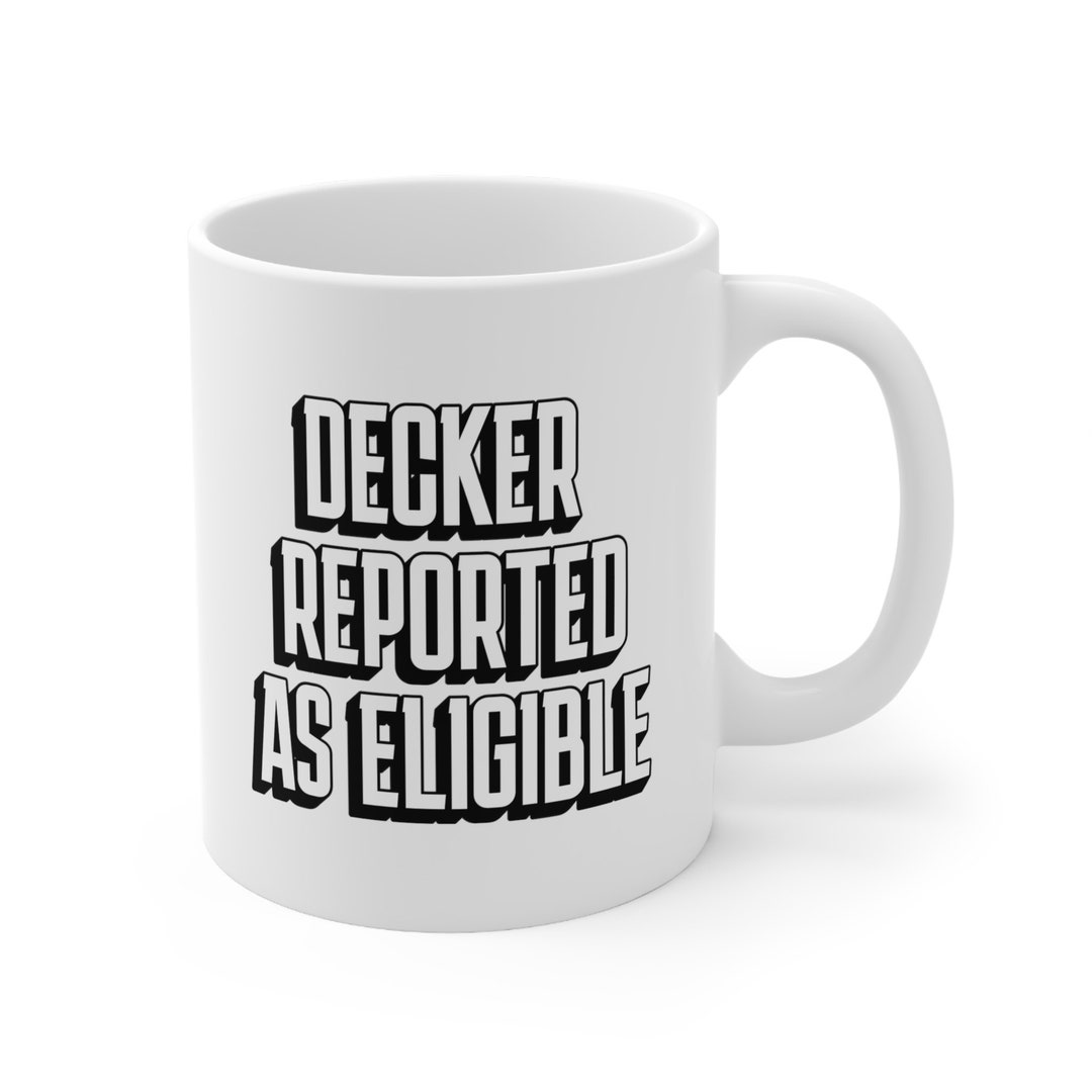 Decker Reported as Eligible Ceramic Mug Decker Cup Funny Detroit ...