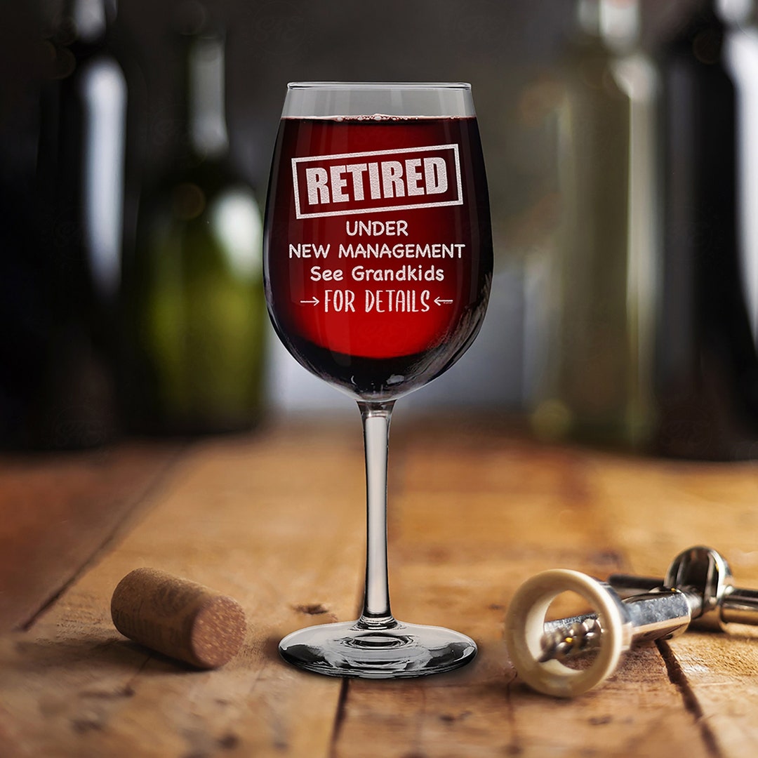 Retired Under New Management See Grandkids for Details Engraved Stemmed ...