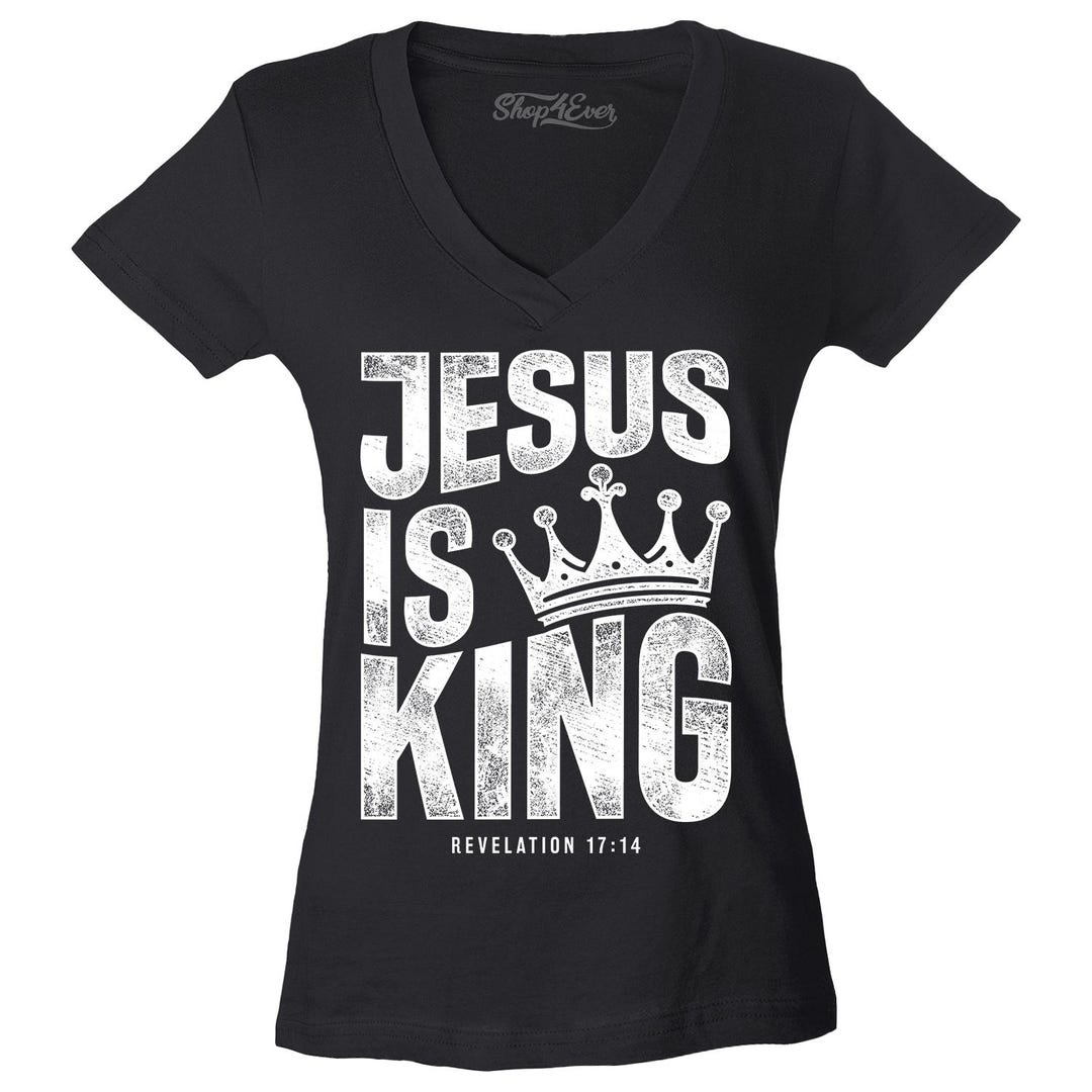 Jesus is King Revelation 17:14 Religious Women's V-neck T-shirt Slim ...