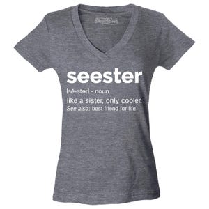 Seester Definition Like a Sister Only Cooler Women's V-neck T-shirt ...