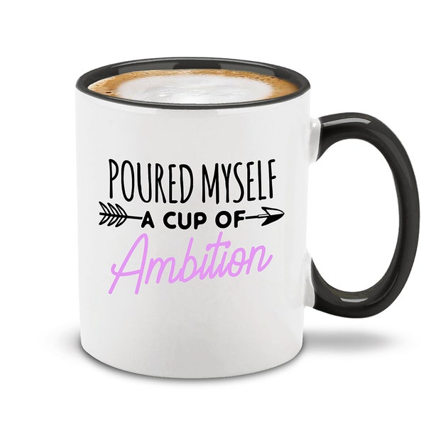 Pour Myself a Cup of Ambition Cup - Etsy