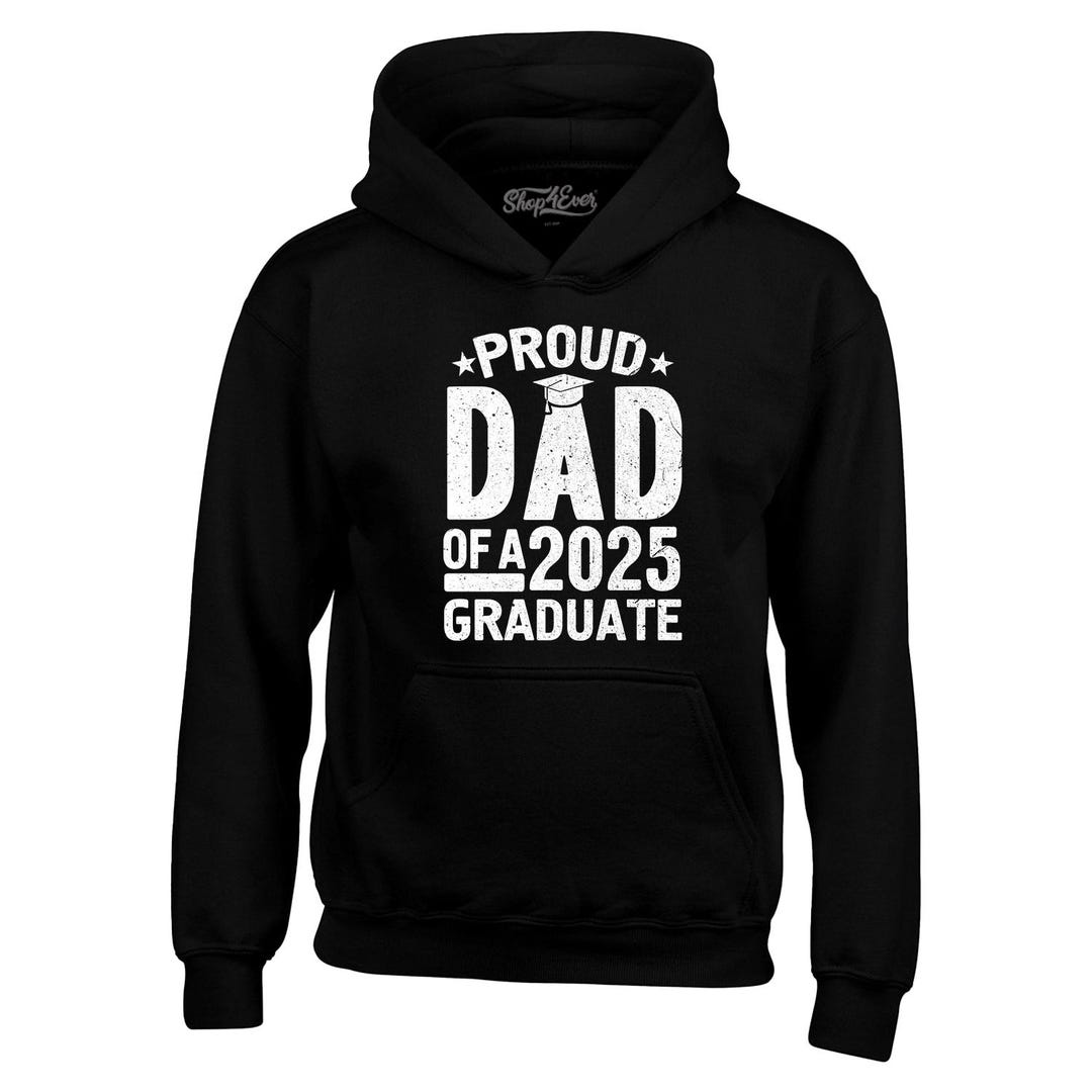 Proud Dad of a 2025 Graduate Graduation Hoodie Sweatshirts Grad Hoodie ...