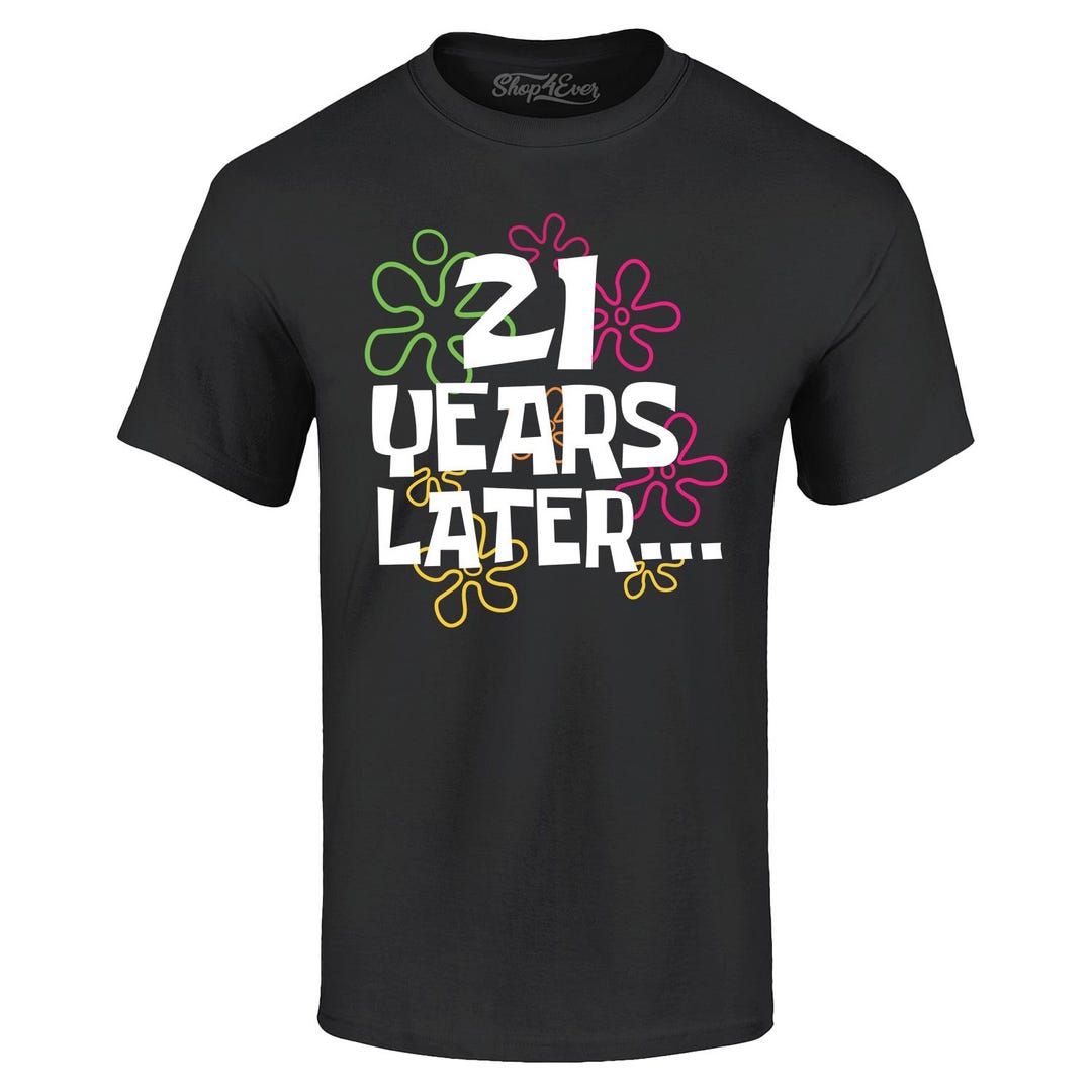 21st Birthday Shirt. 21 Years Later Born in 2005. 21st Birthday T-shirt ...