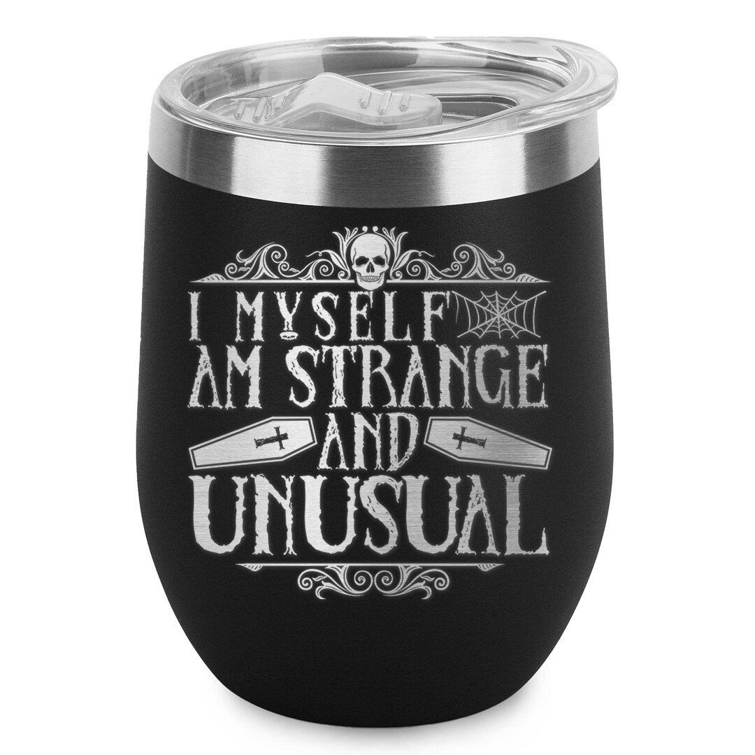 I Myself Am Strange and Unsual Engraved Insulated Stainless Steel Wine ...